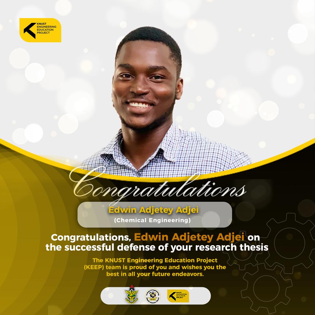 Congratulations Edwin Adjetey Adjei | KEEP - KNUST Engineering ... Congratulations Edwin Adjetey Adjei | KEEP - KNUST Engineering ...
